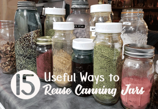 15 USEFUL Ways to Reuse Canning Jars Purposefully in Your Home - The ...
